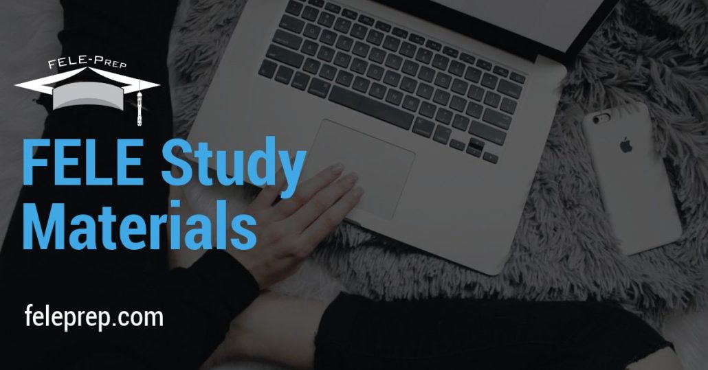 FELE Study Materials - FELE Exam Study Guide - FELE Prep