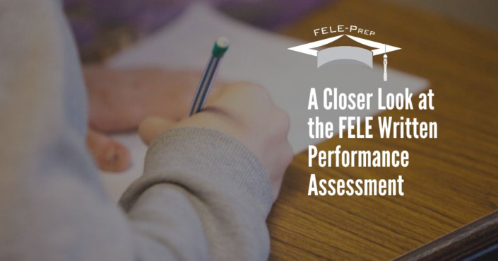 A Closer Look at the FELE Written Performance Assessment - FELE Prep
