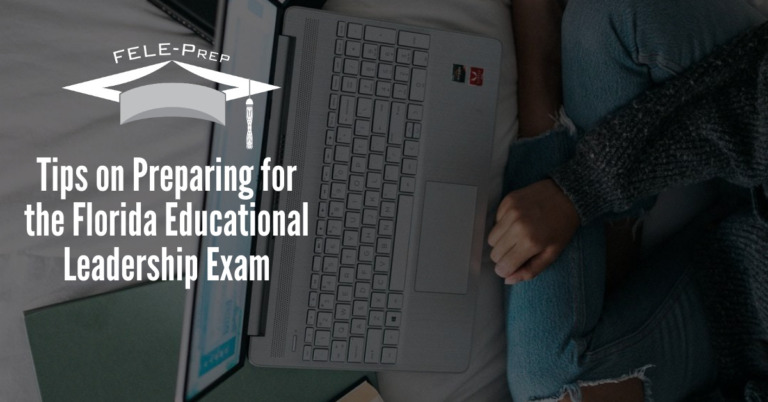 Tips on Preparing for the Florida Educational Leadership Exam