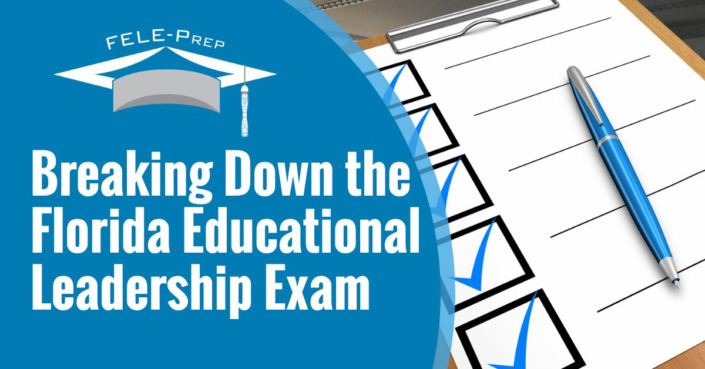 Breaking Down the Florida Educational Leadership Exam