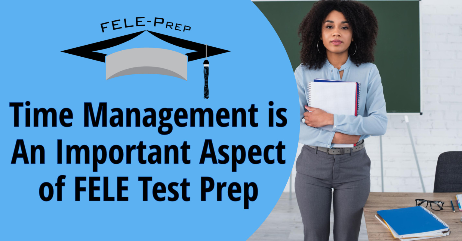 Time Management is An Important Aspect of FELE Test Prep