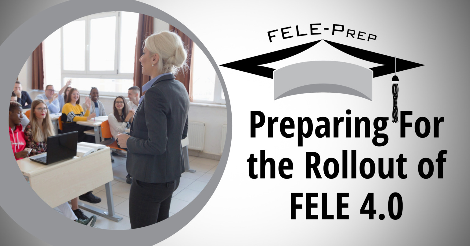 Preparing For the Rollout of FELE 4.0