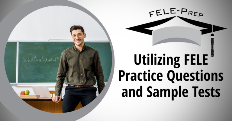 Utilizing FELE Practice Questions and Sample Tests